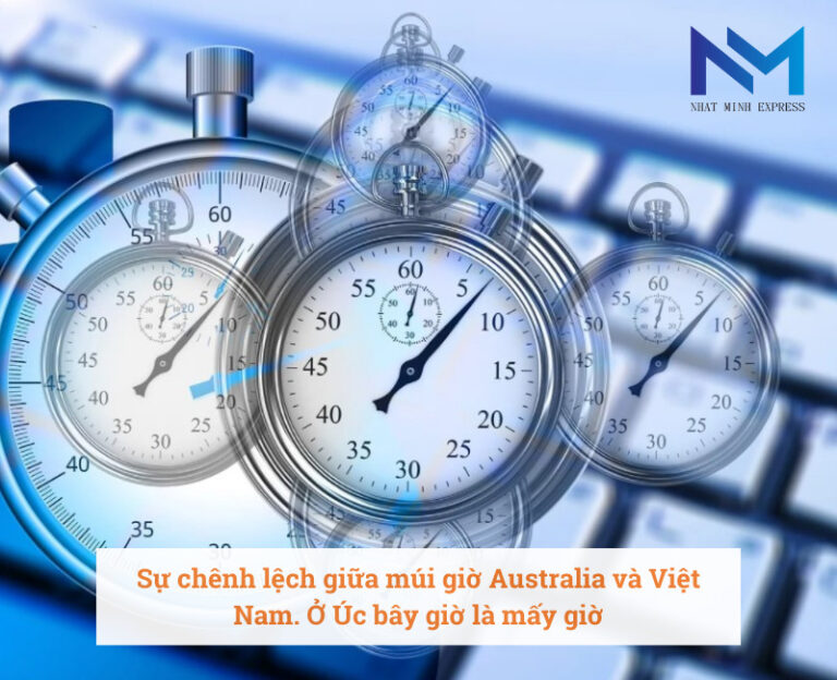 Giờ Úc cách giờ Việt Nam mấy tiếng và sự chênh lệch giờ Úc